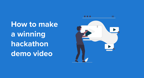 6 Tips for making a winning hackathon demo video